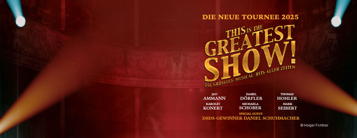 Bei kölnticket.de Tickets für This is THE GREATEST SHOW! – Tournee 2025 ...